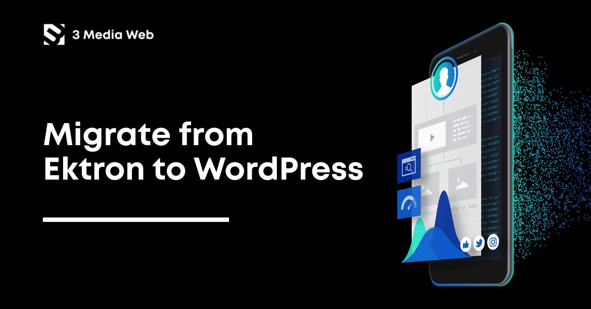 Migrate Your CMS from Ektron to WordPress | 3 Media Web