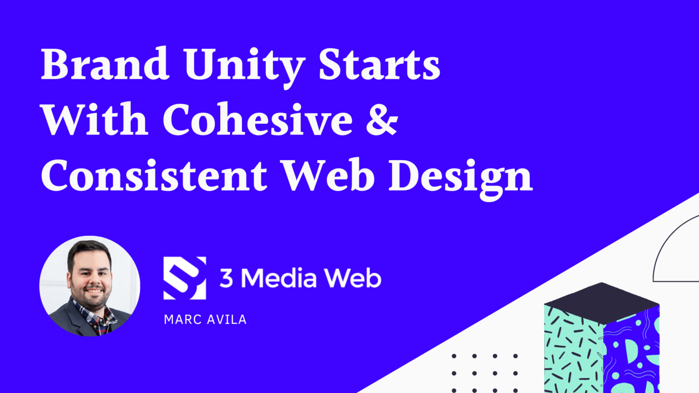 Brand Unity Starts With Cohesive & Consistent Web Design