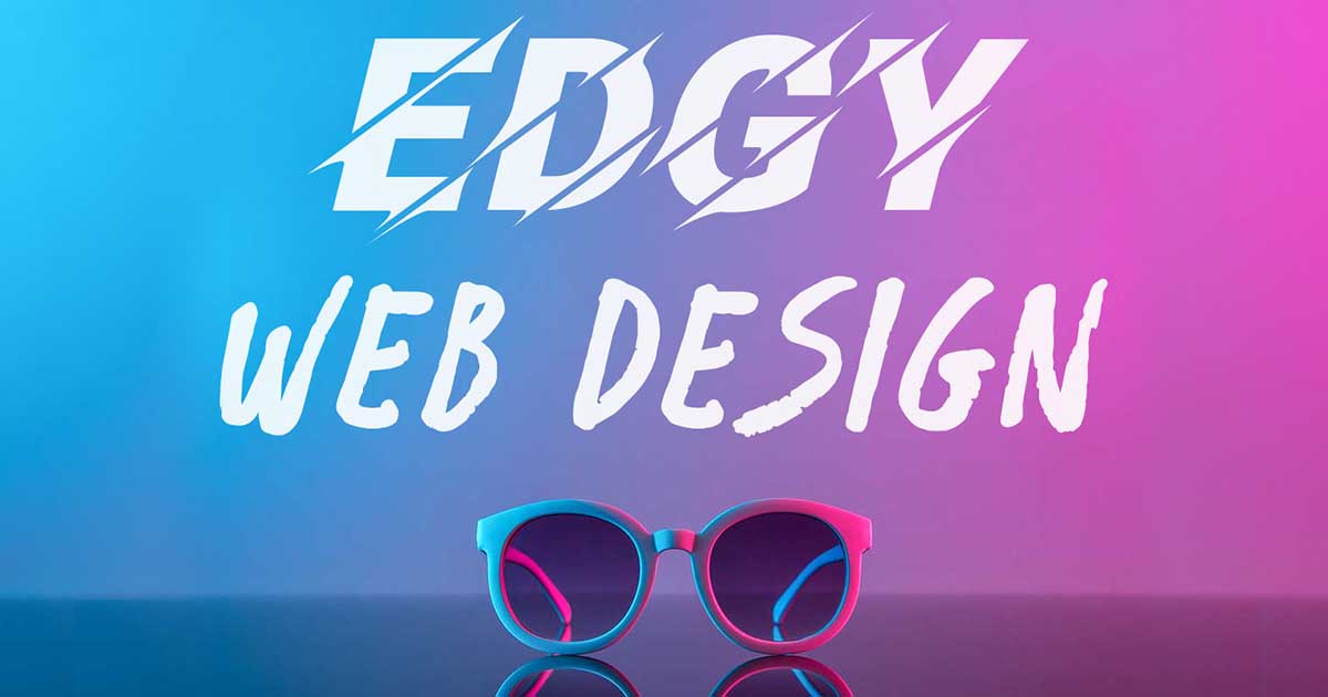 Edgy Website Designs with Examples of Modern Edgy Designs