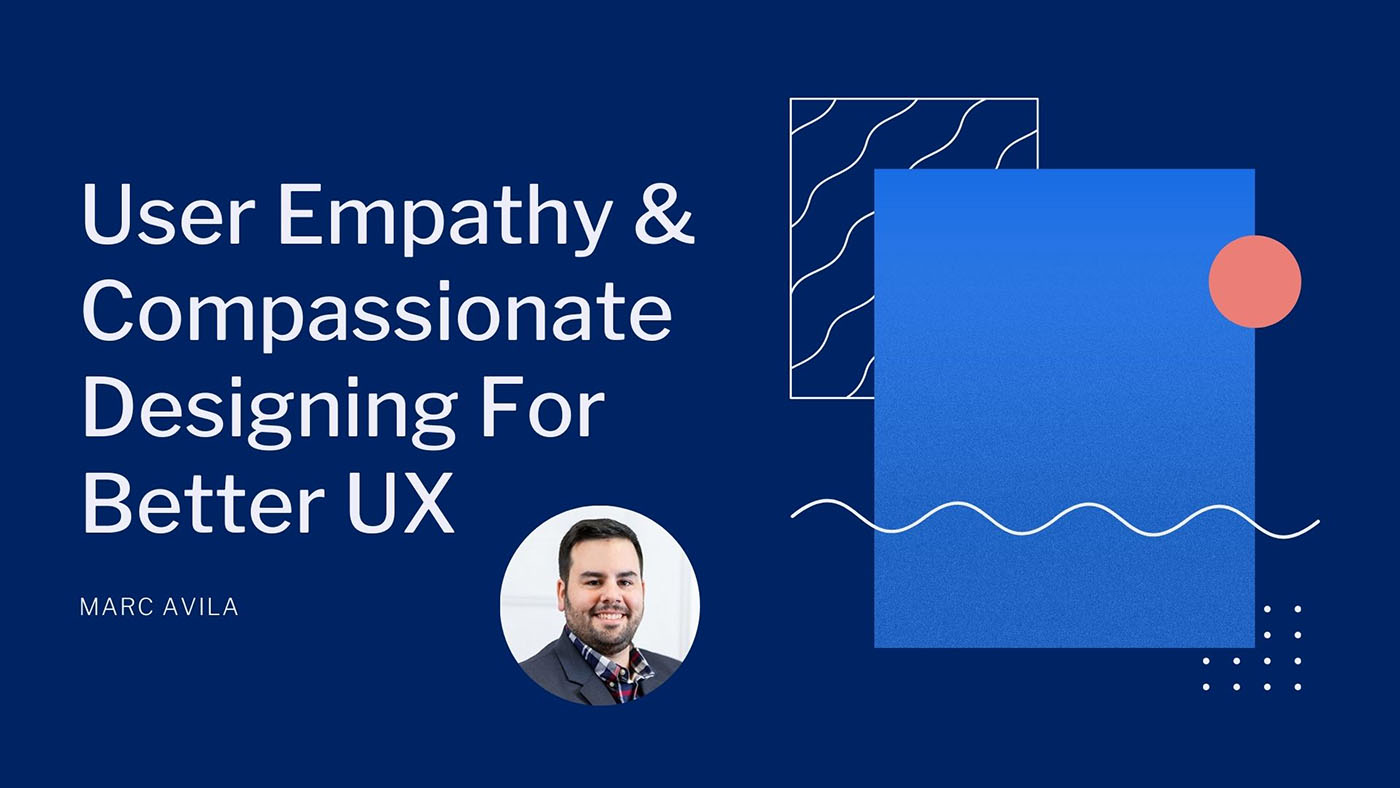 User Empathy & Compassionate Designing For Better UX